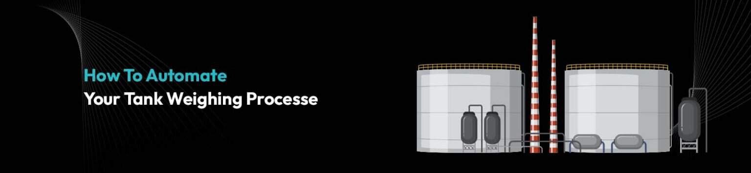 How To Automate Your Tank Weighing Processes - Endel Digital